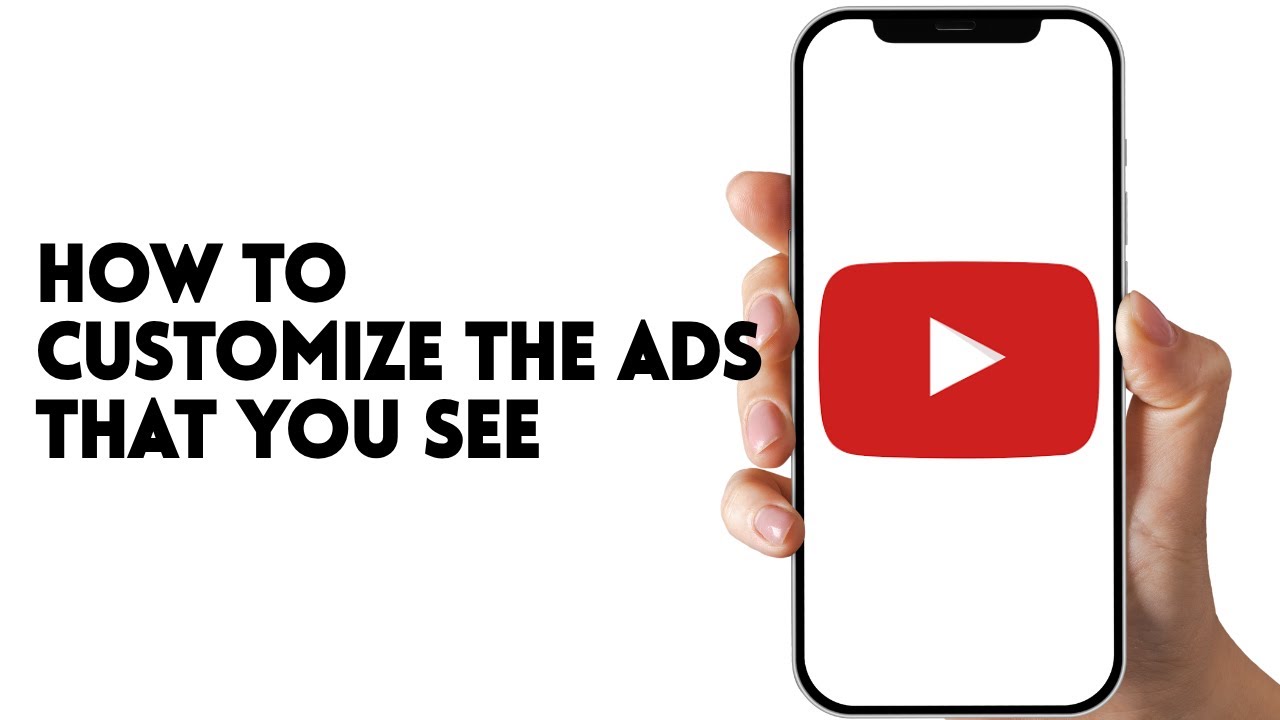 HOW TO CUSTOMIZE THE ADS THAT YOU SEE ON YOUTUBE